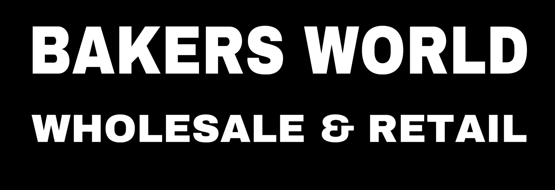 BAKERS WHOLESALE WORLD
